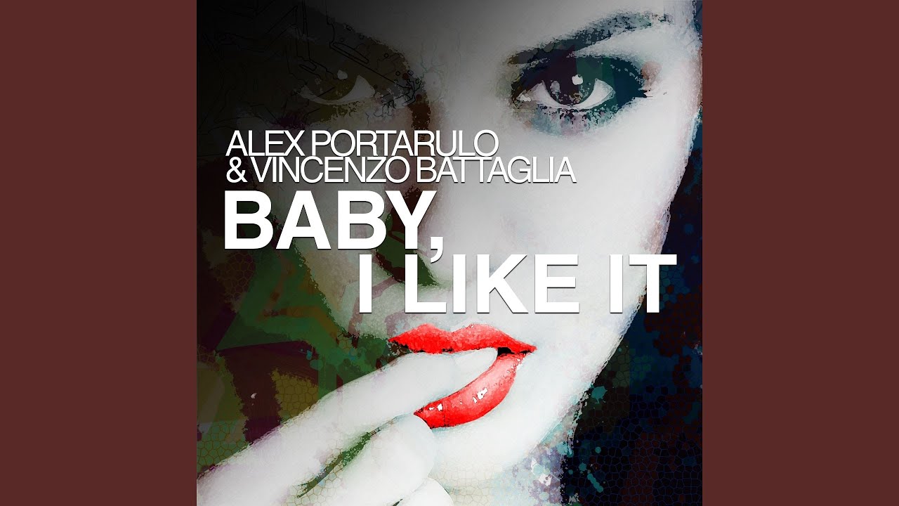 Baby, I Like It (Original Mix) - YouTube