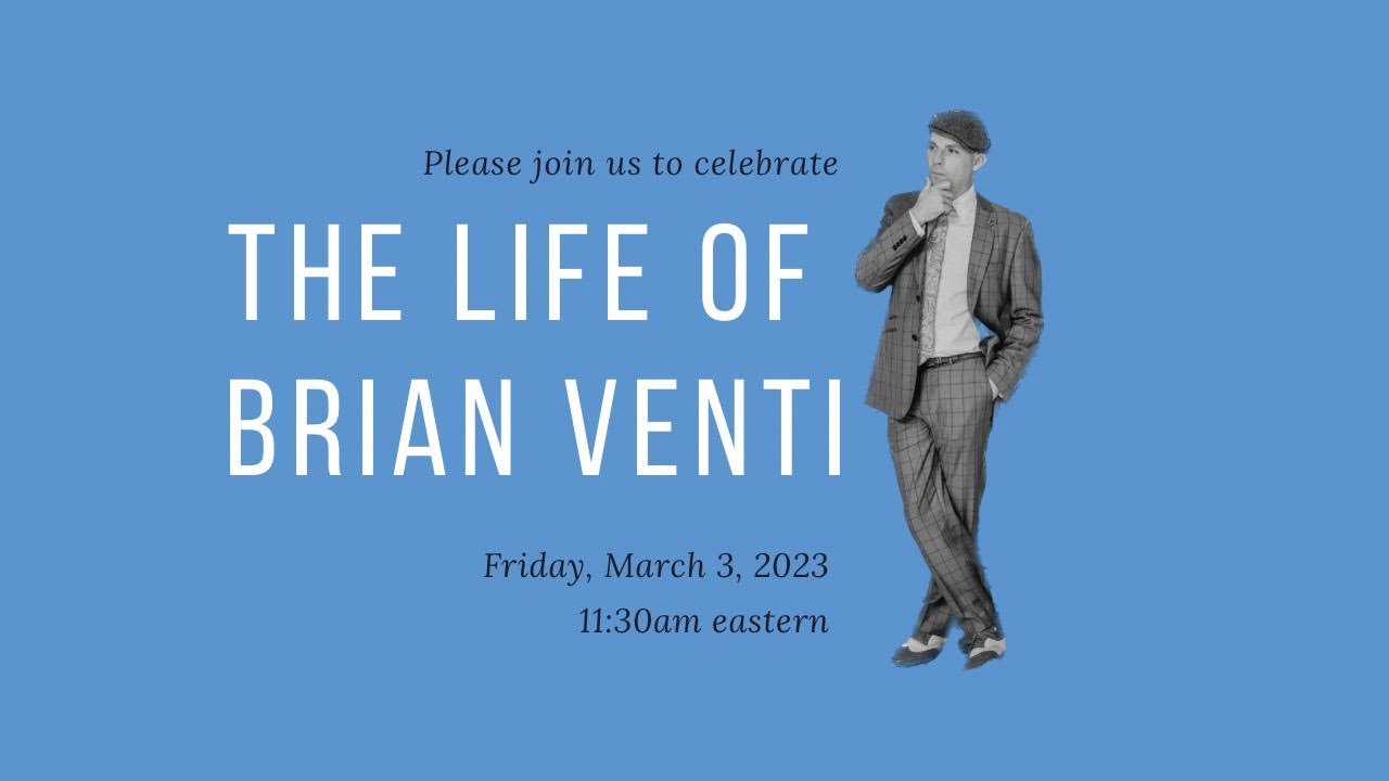 Celebration of The Life of Brian Venti 3/3/23 - YouTube