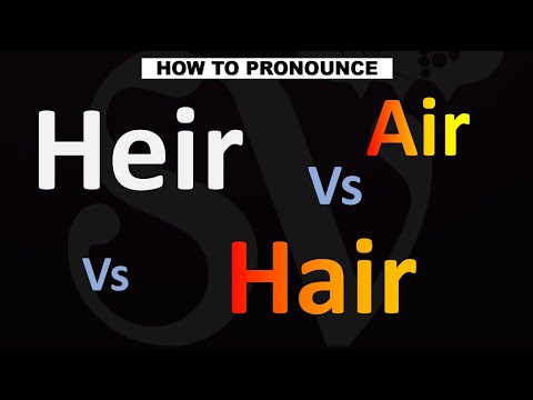 How to Pronounce HEIR vs. AIR vs. HAIR (CORRECTLY! - YouTube