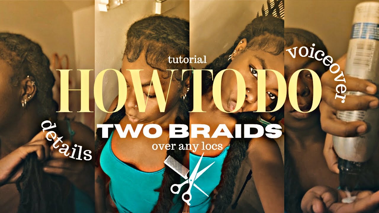 TUT☆RIAL// how to do two braids over locs (in depth details nd ...