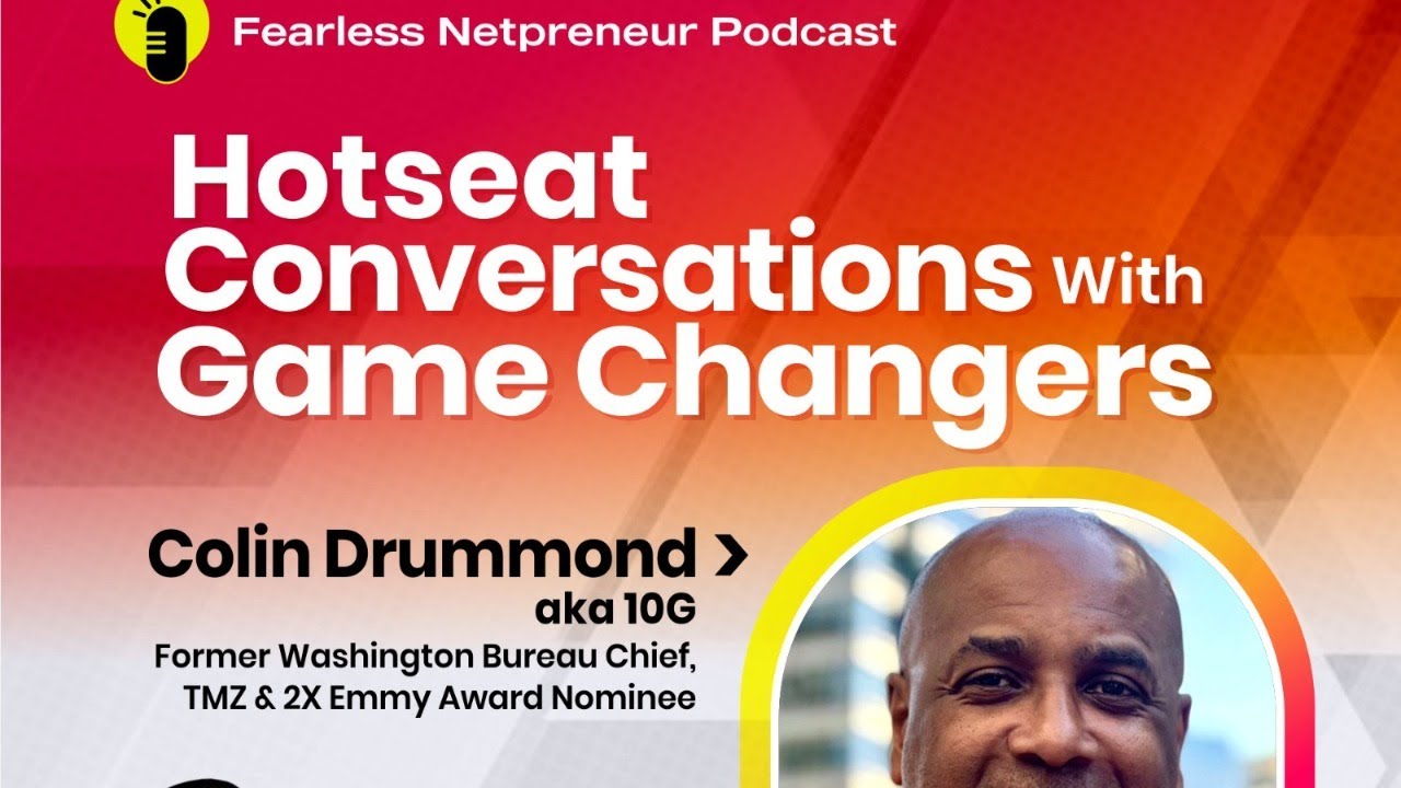 Fearless Netpreneur Hotseat Interview With Colin Drumond - a/ka/ 10G ...