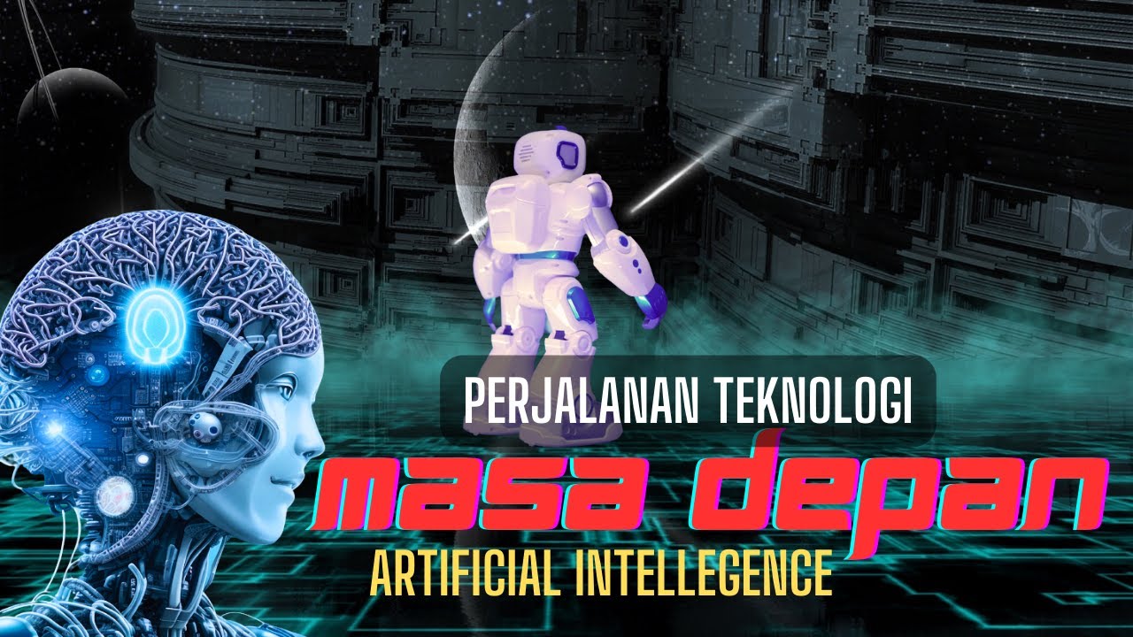 Perjalanan Teknologi Masa depan AI (Artificial intellegence) - YouTube