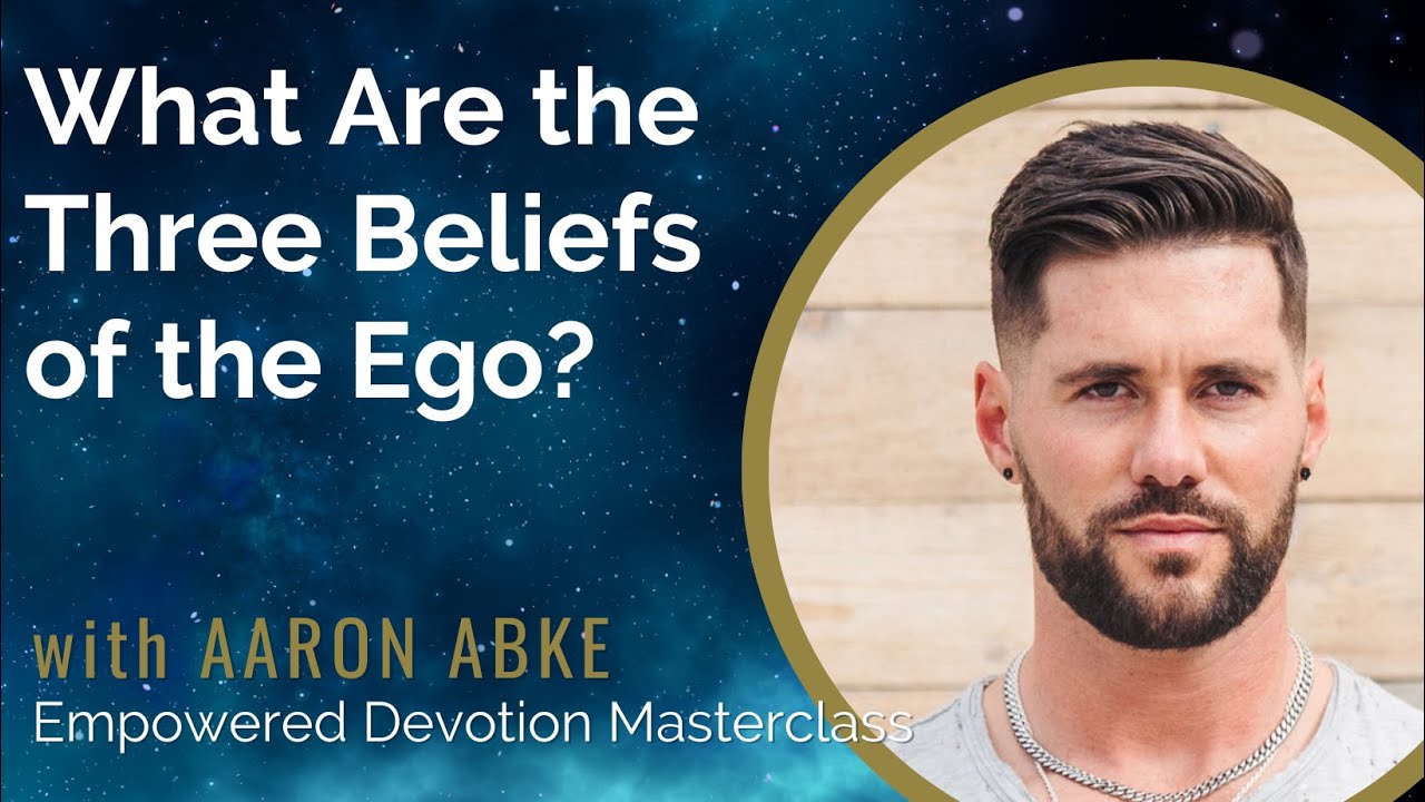 What are the three beliefs of the ego? - YouTube