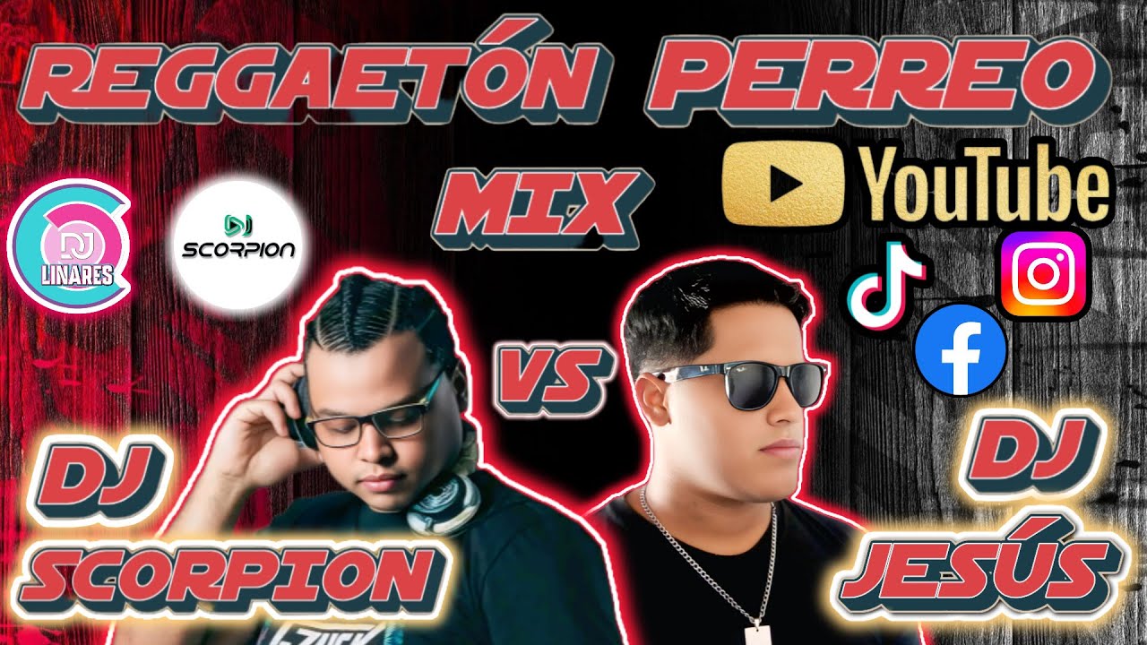 Reggaeton Perreo Mix Abril 2025 (DJ Jesús Linares Vs. DJ Scorpion ...