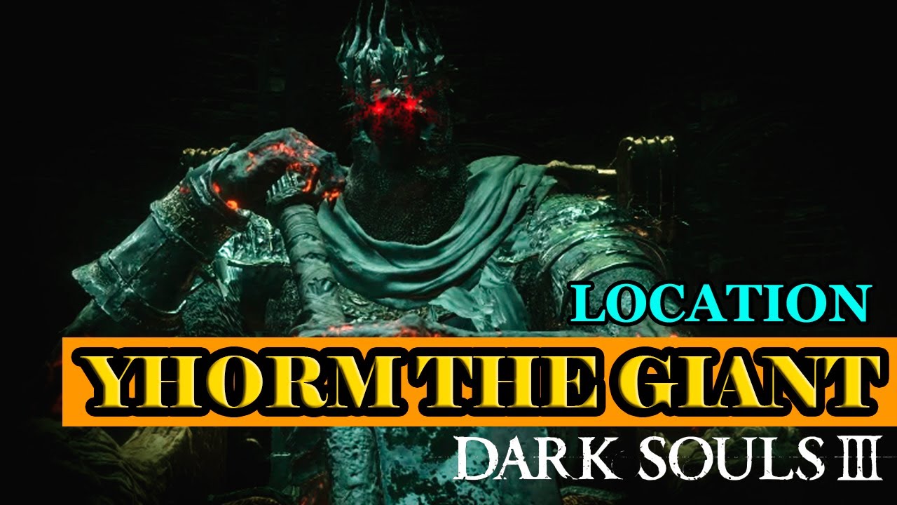 [ds3] YHORM THE GIANT LOCATION | DARK SOULS 3 - YouTube