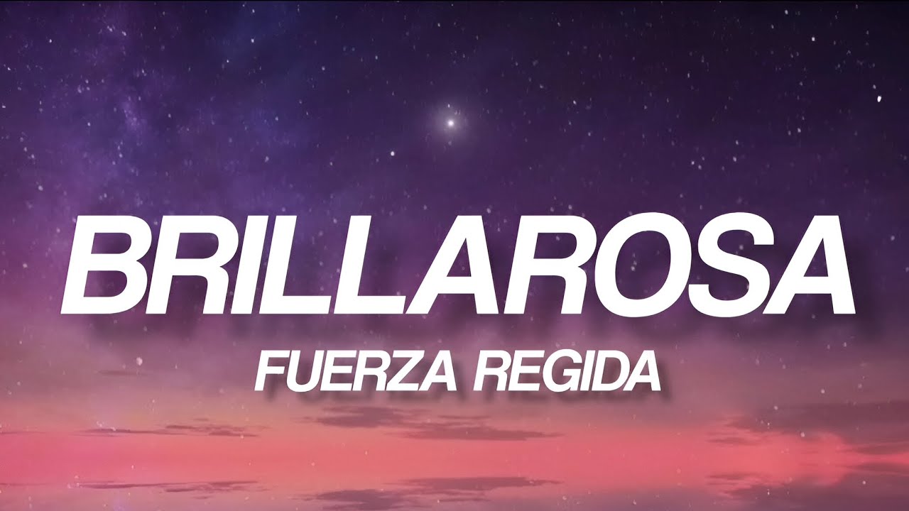 Brillarosa - Fuerza Regida (Letra/English Lyrics) - YouTube