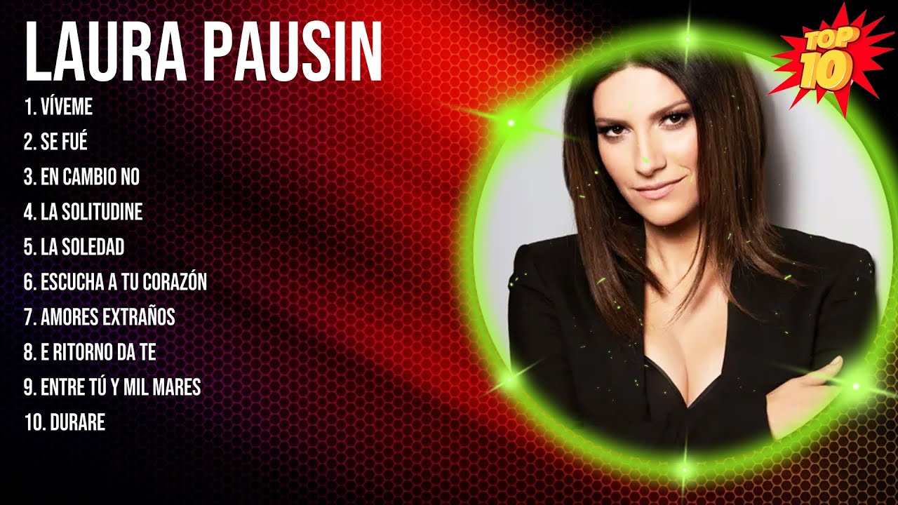 laura pausin Greatest Hits ~ Top 10 Best Songs To Listen in 2023 & 2024 ...