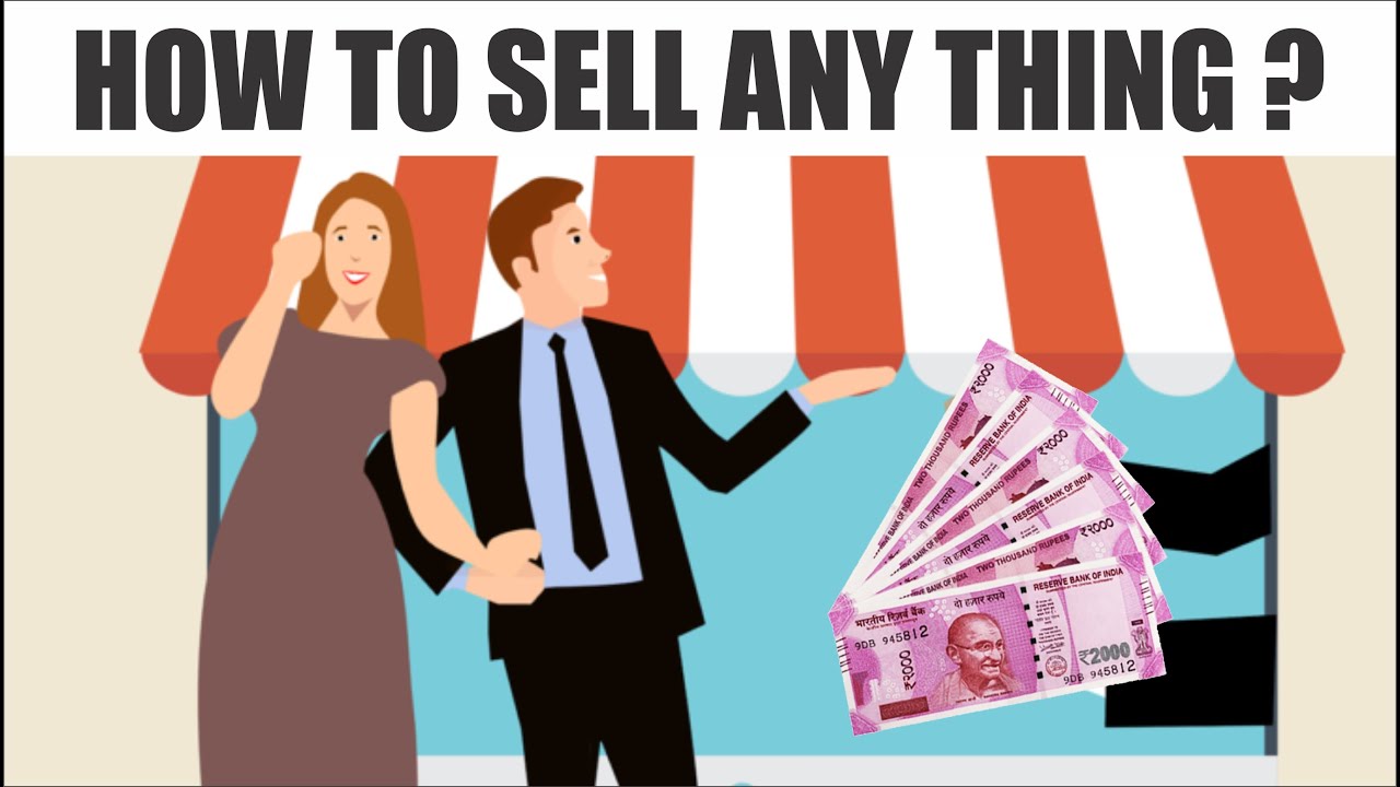 HOW TO SELL ANY THING ? Steps to follow - YouTube