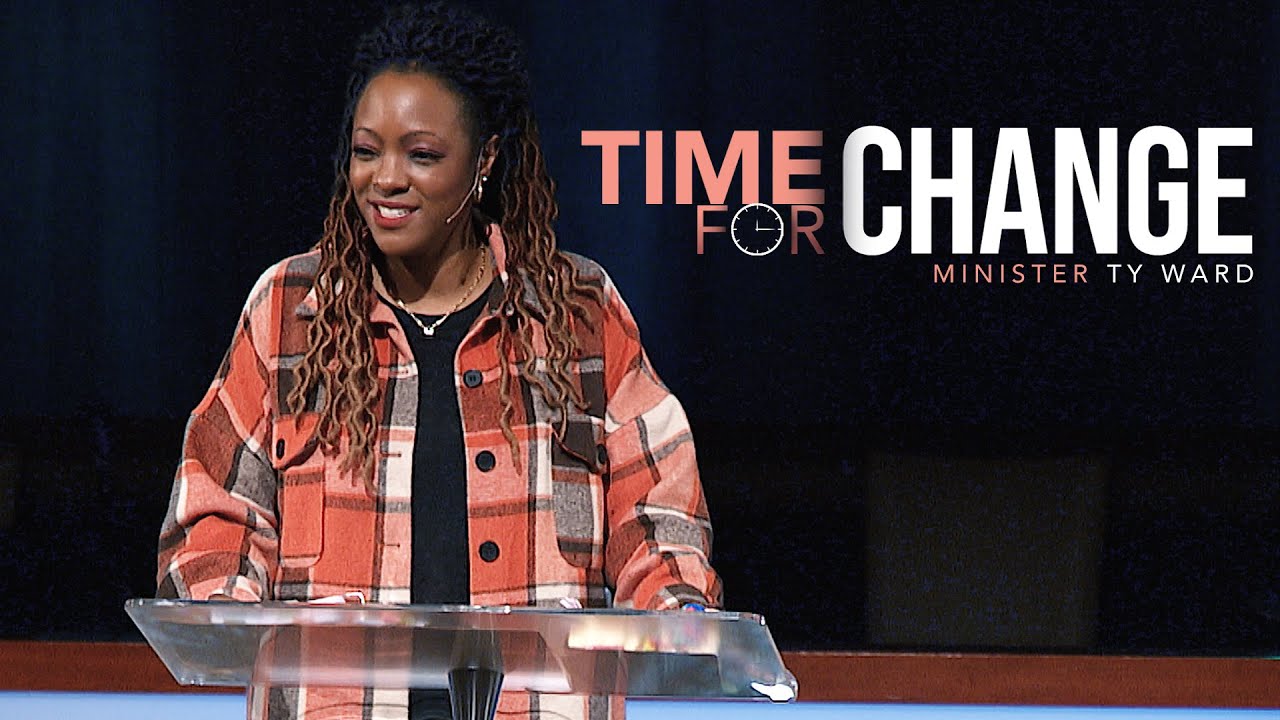 Time For Change | Minister Ty Ward - YouTube