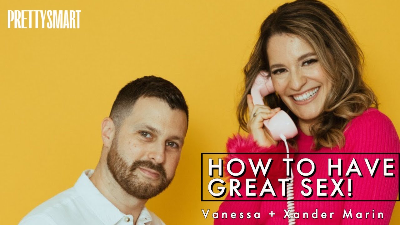 How To Have Great Sex Vanessa Xander Marin Vanessaandxander Youtube