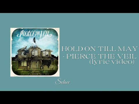 Hold On Till May Pierce The Veil Lyric Video Youtube 0682