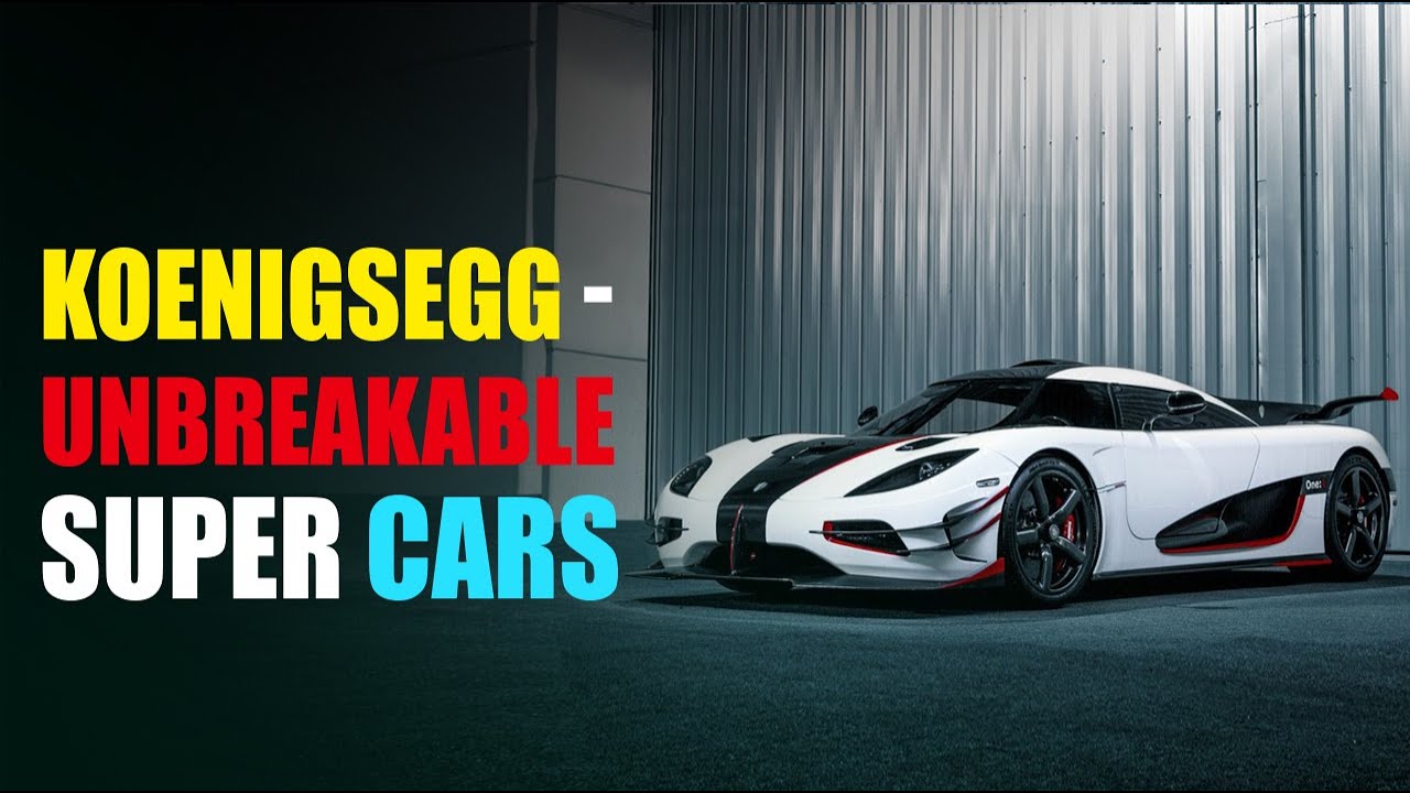 Koenigsegg - Unbreakable Super Cars - Sublime Automotive - YouTube