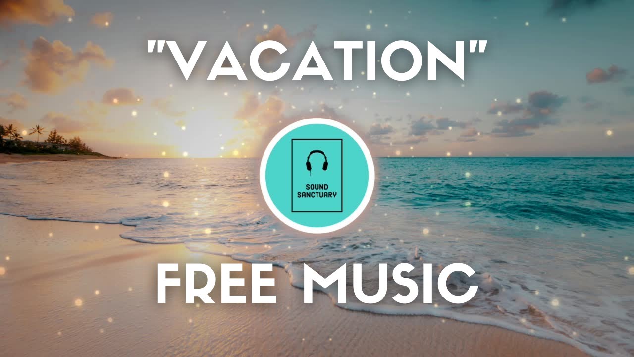 [NO COPYRIGHT] "Vacation" | Happy Uplifting Background Music - YouTube