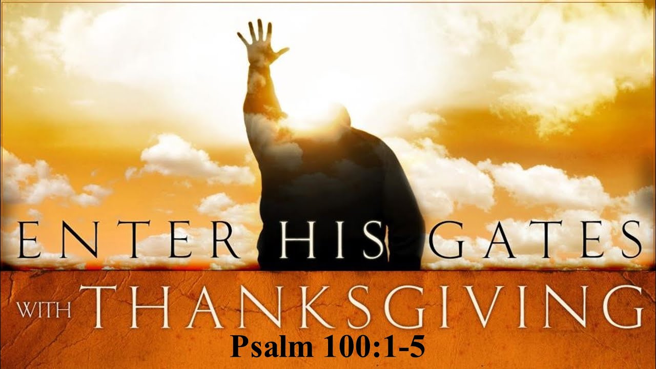 "Enter into His Gates with Thanksgiving" - Pastor Sullivan SUN AM 8-20 ...