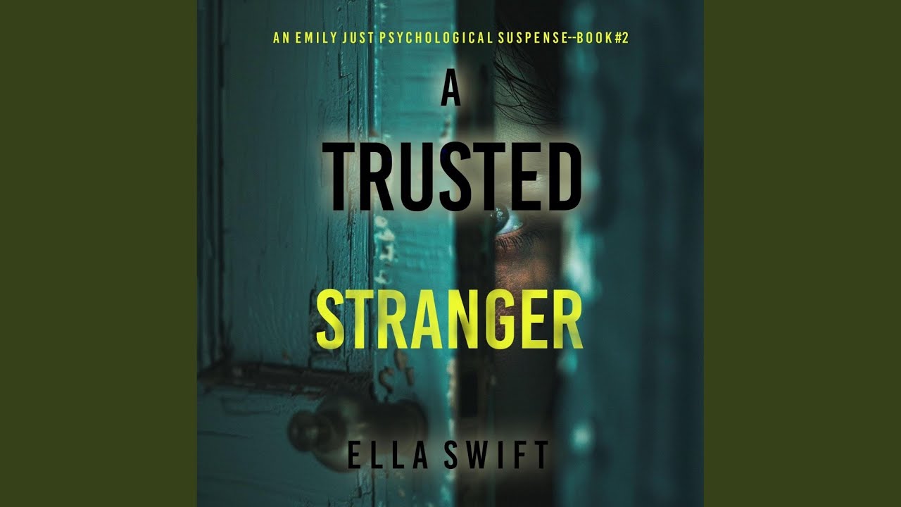 Chapter 35 - A Trusted Stranger (An Emily Just Psychological Thriller ...