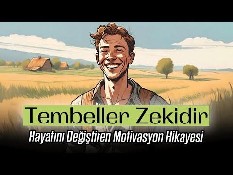 Tembel Bir İnsanın Güçlü Hikayesi - Hayatını Değiştiren Motivasyon Hikayesi