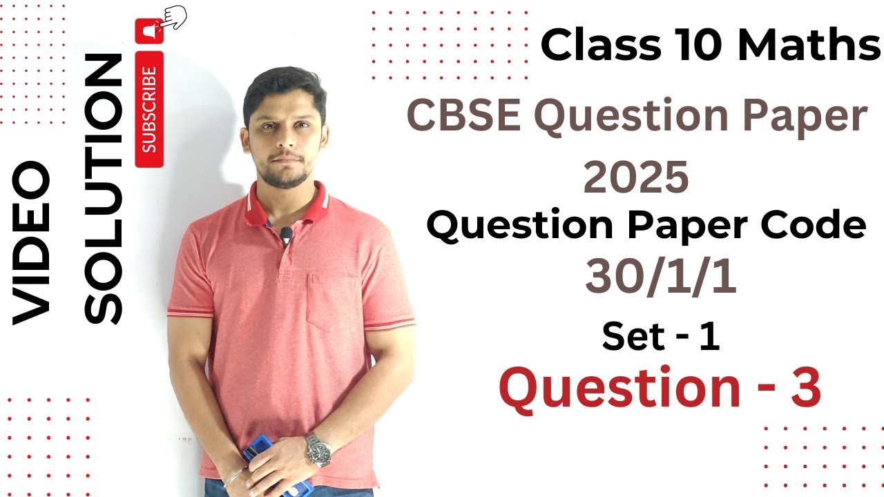 Q.3 Cbse class 10 standard maths question paper 2025 | set-1 | 30/1/1 ...