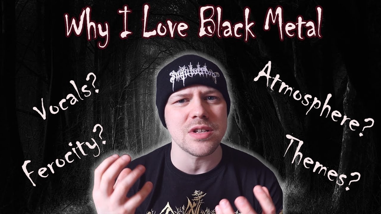 Why I Love Black Metal - YouTube