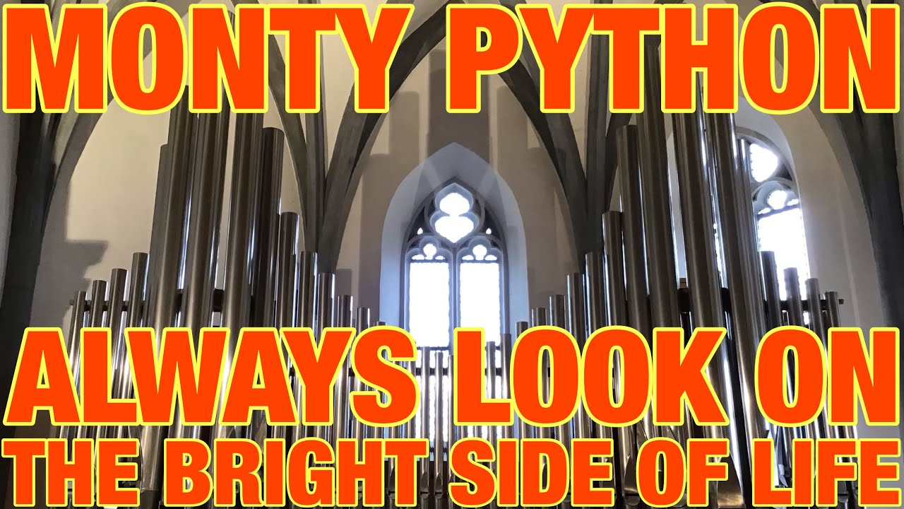 MONTY PYTHON | ALWAYS LOOK ON THE BRIGHT SIDE OF LIFE - YouTube