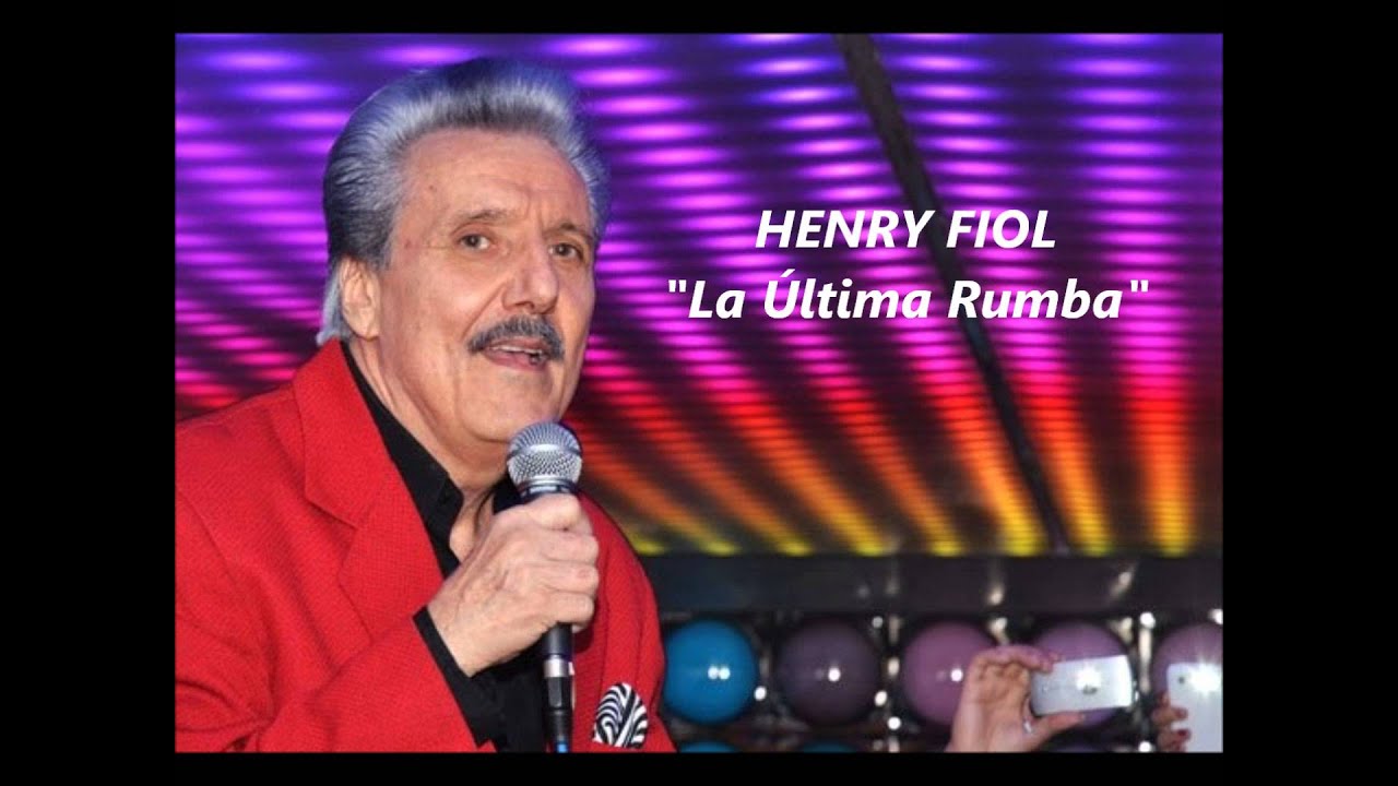Henry Fiol: "La Última Rumba" - YouTube