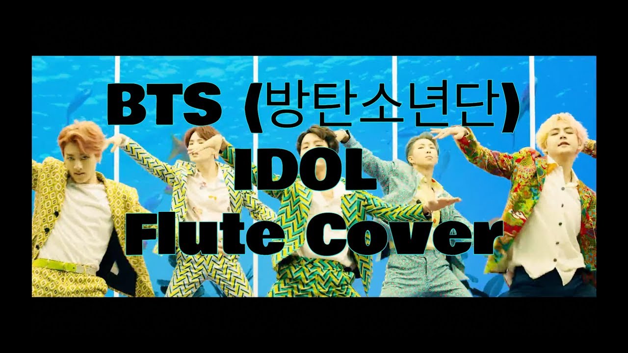 BTS (방탄소년단) – IDOL [Flute Cover] - YouTube
