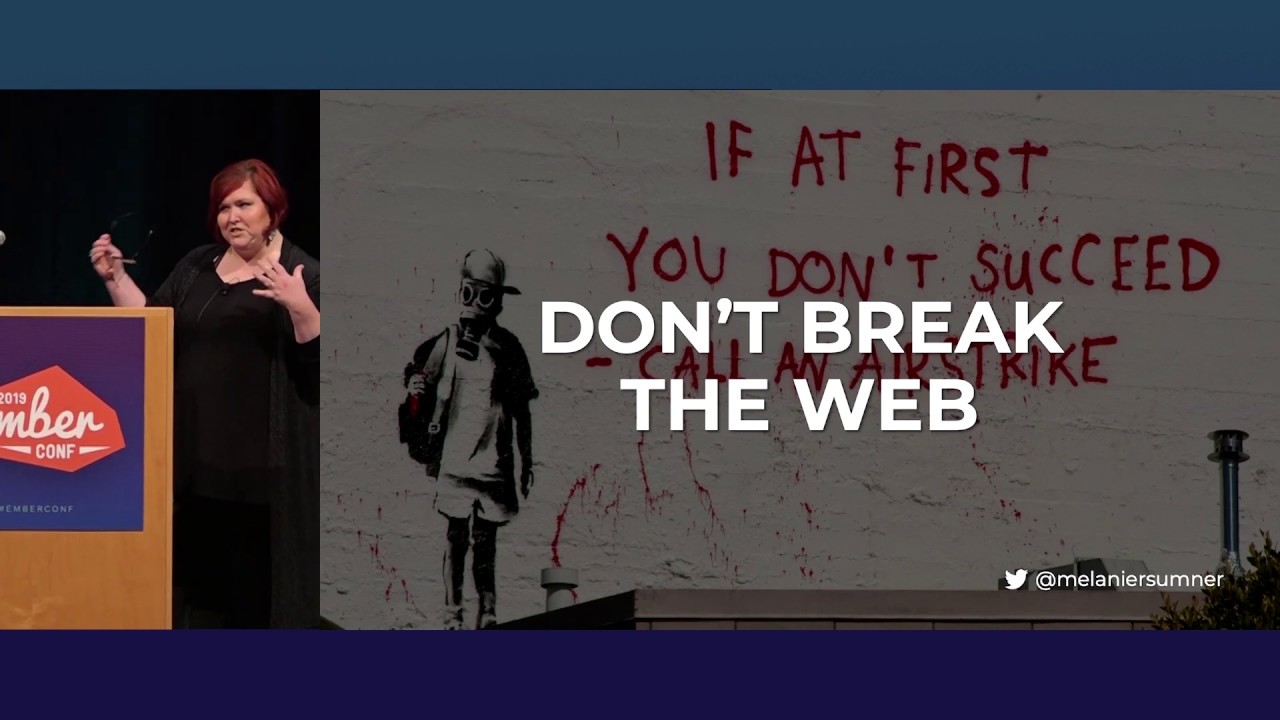 EmberConf 2019 - Don't Break The Web by Melanie Sumner - YouTube