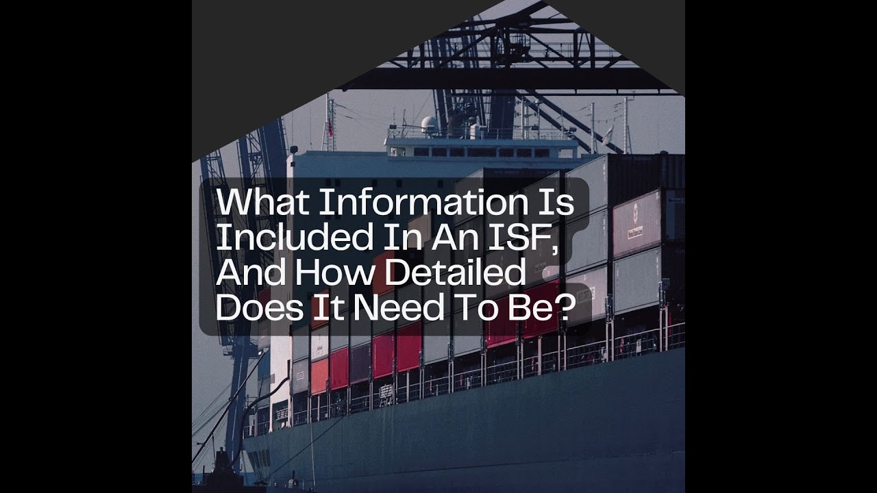Understanding ISF: What information does it contain and how detailed ...