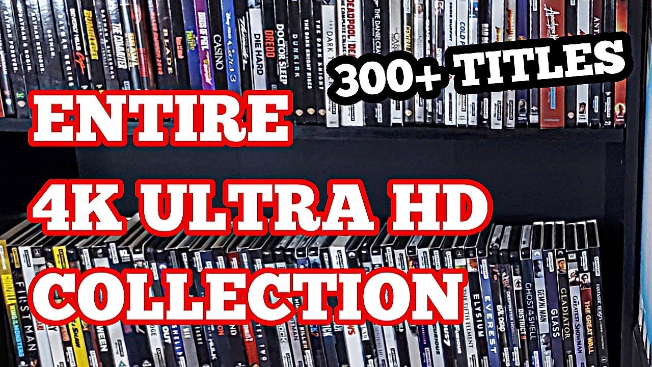 ENTIRE 4K ULTRA HD COLLECTION - YouTube