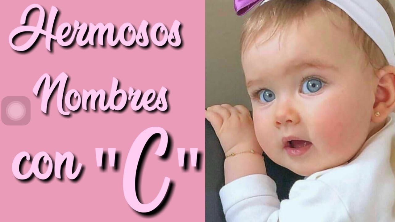 💛Nombres Hermosos Para niñas con la "C"💛 - YouTube