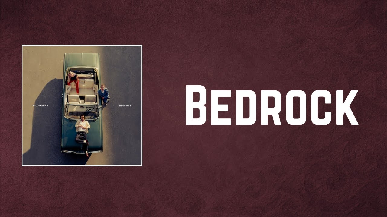 Wild Rivers - Bedrock (Lyrics) - YouTube