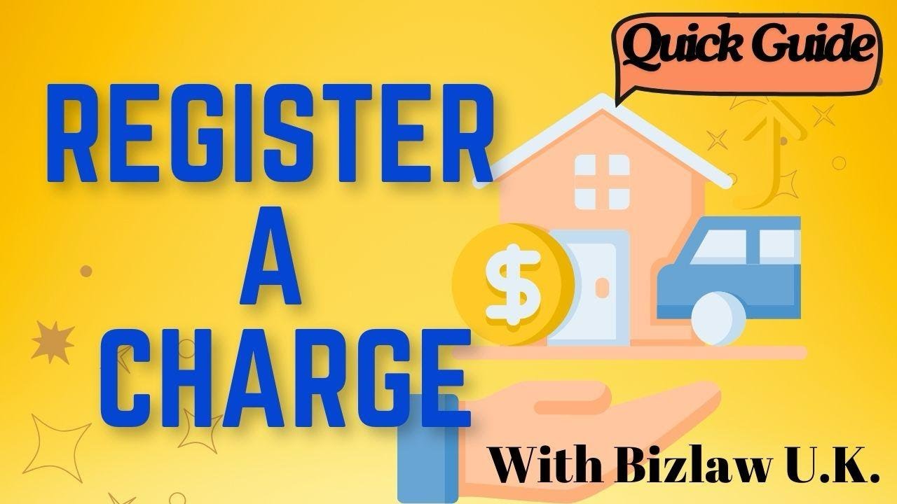 How to Register a Charge (Mortgage) for Your Company in the UK | Bizlaw ...