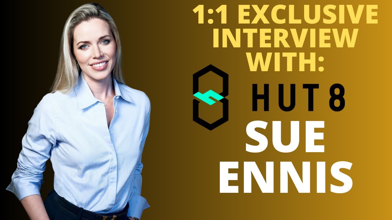Sue Ennis: Hut 8’s Role in Bitcoin Mining, AI, and the Future of ...