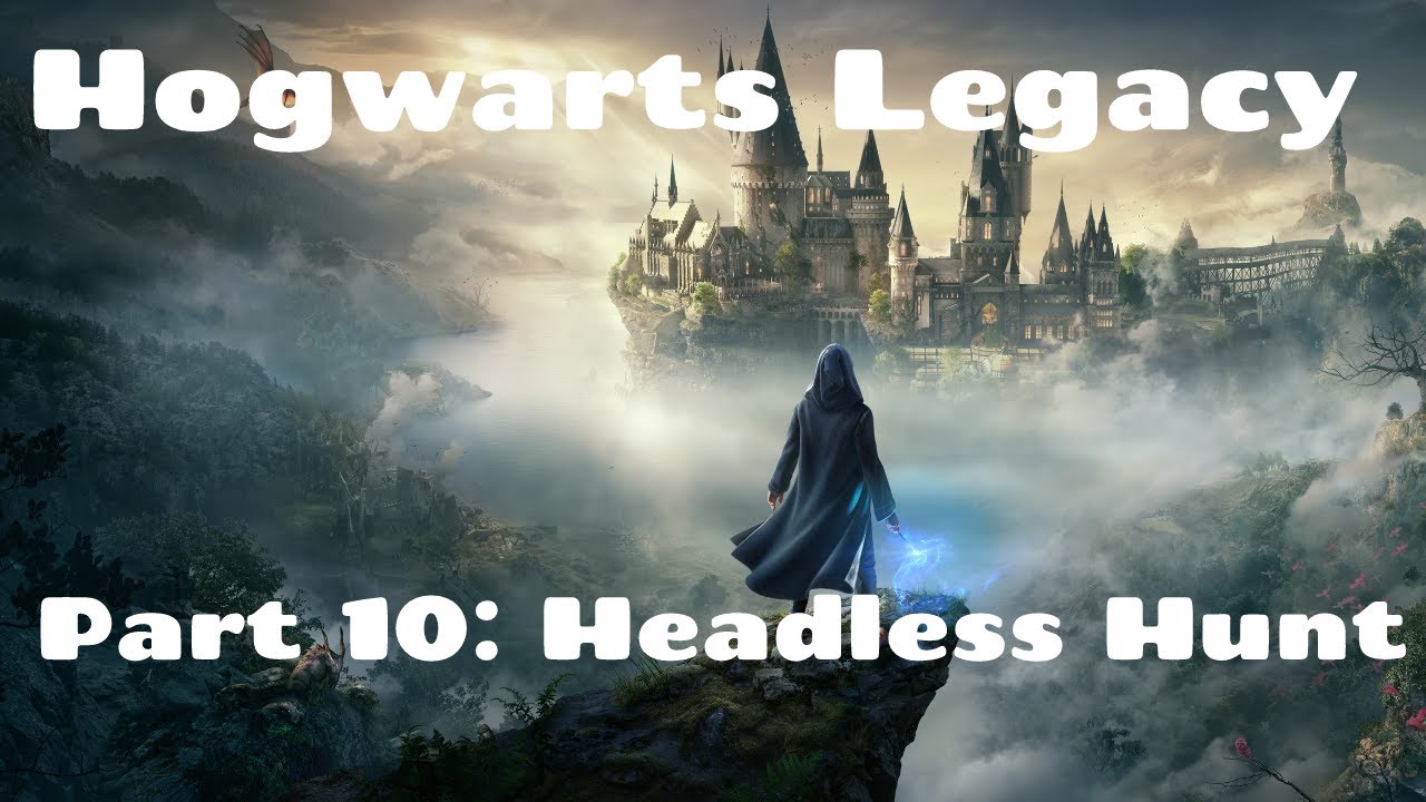 Hogwarts Legacy | Part 10: The Headless Hunt - YouTube