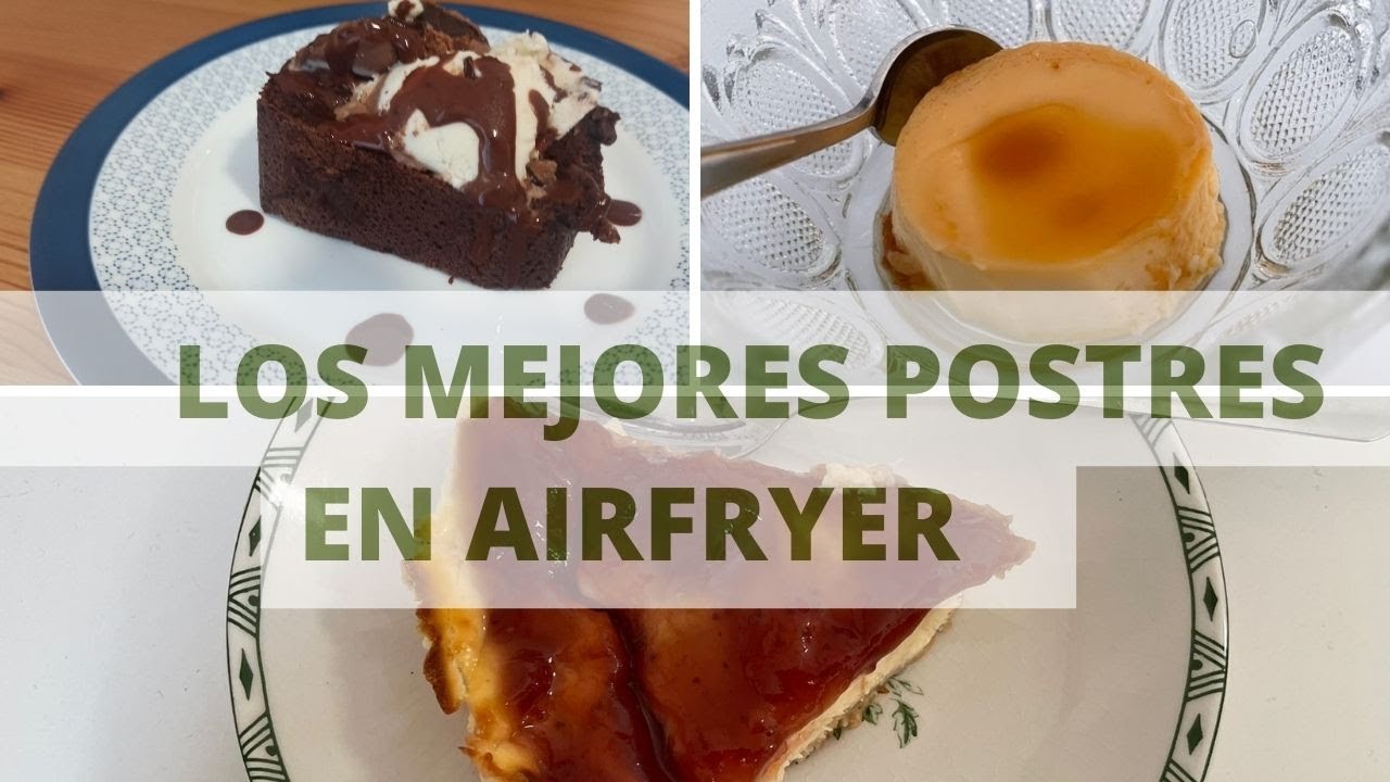 Los MEJORES POSTRES SALUDABLES en FREIDORA DE AIRE / Recetas #AIRFRYER ...