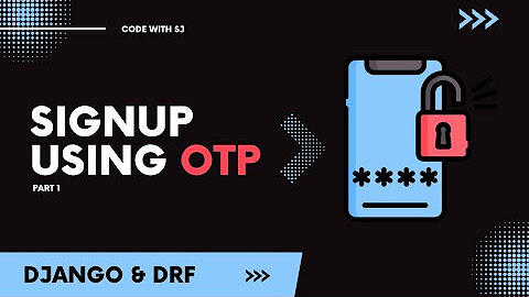 Signup using OTP with OTP Limit (Django, DRF, VueJs) - YouTube