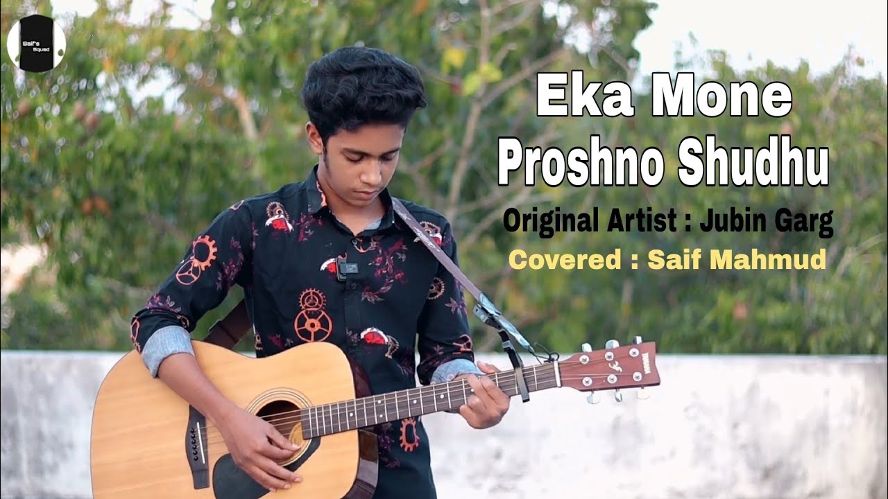 Eka Mone Proshno Shudhu | Jubin Garg | Saif Mahmud | Guitar cover ...