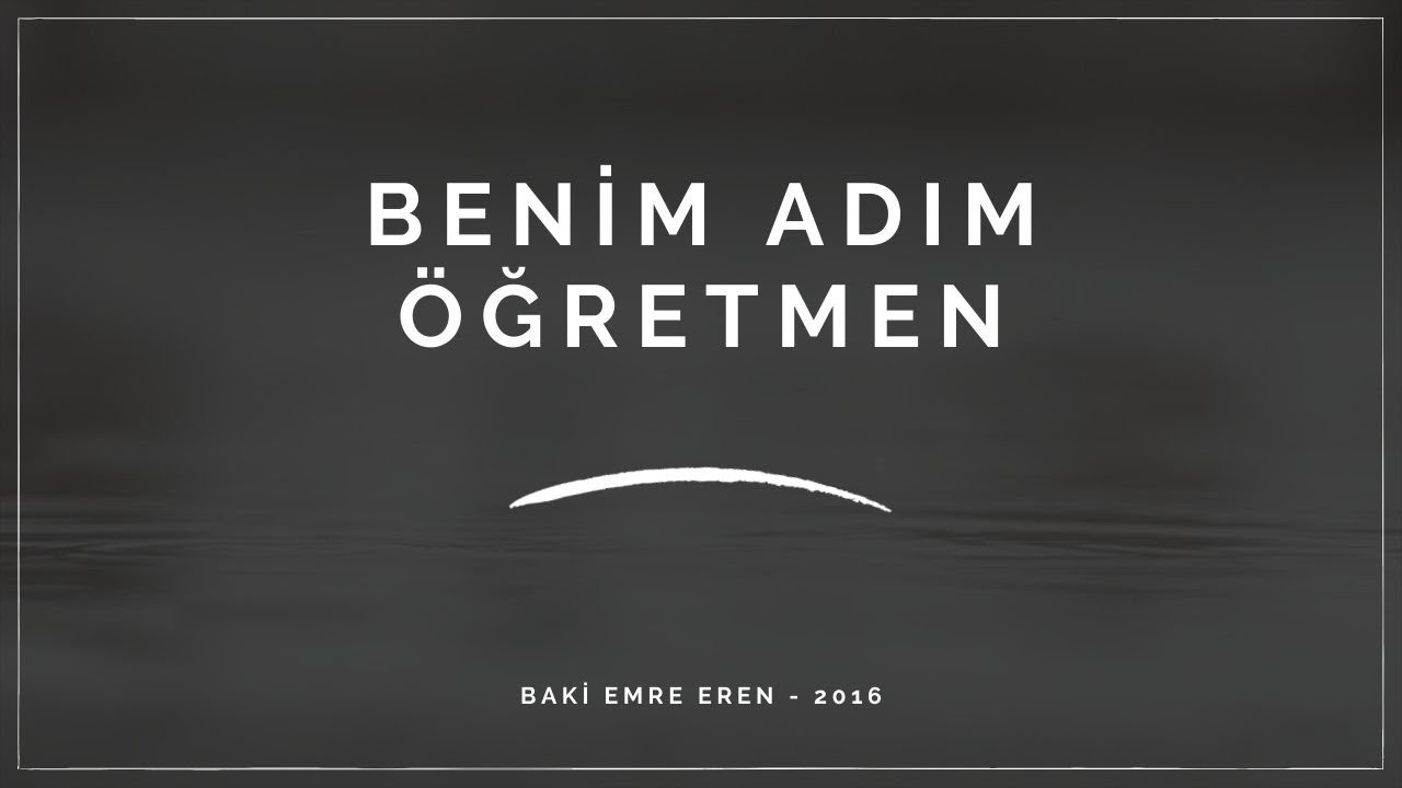 Benim Adım Öğretmen - Baki Emre EREN (Official Video) - YouTube