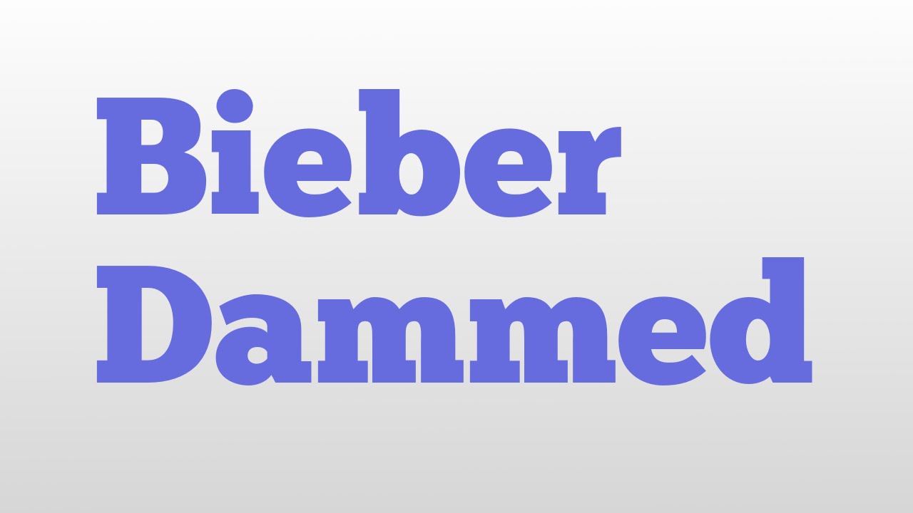 Bieber Dammed meaning and pronunciation - YouTube