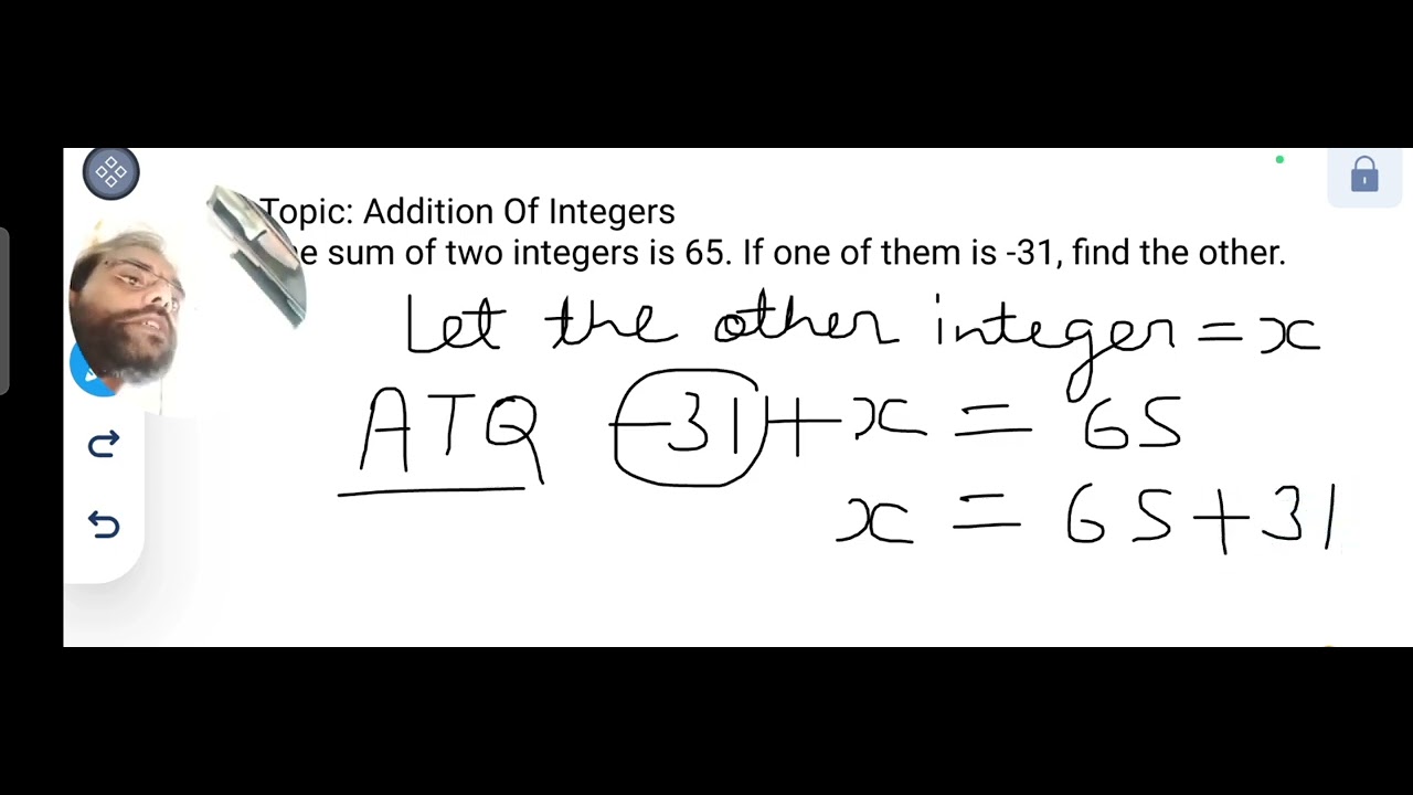 The sum of two integers is 65. If one of them is -31, find the other ...