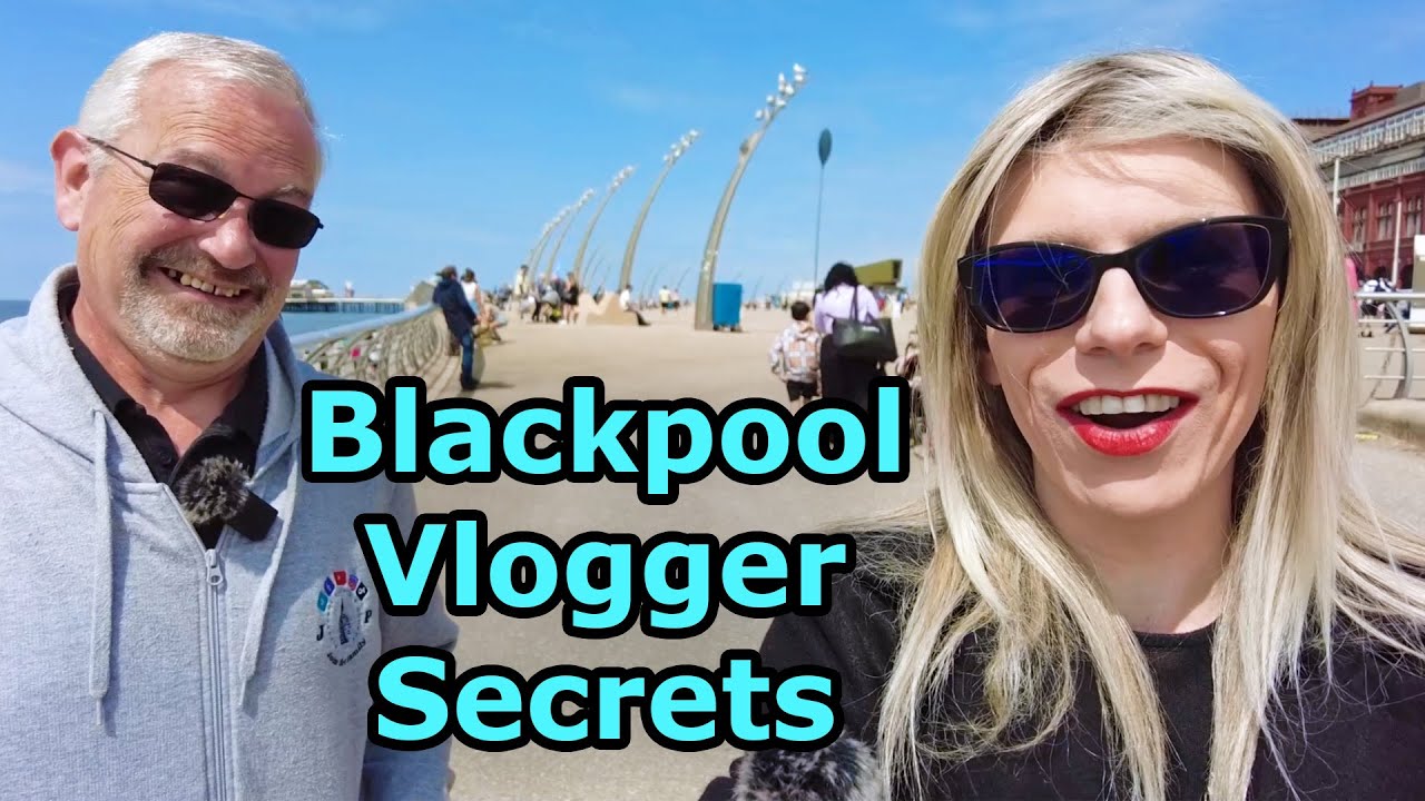 Blackpool Vlogger Secrets With Alex Faxton & Blackpool Sights and ...