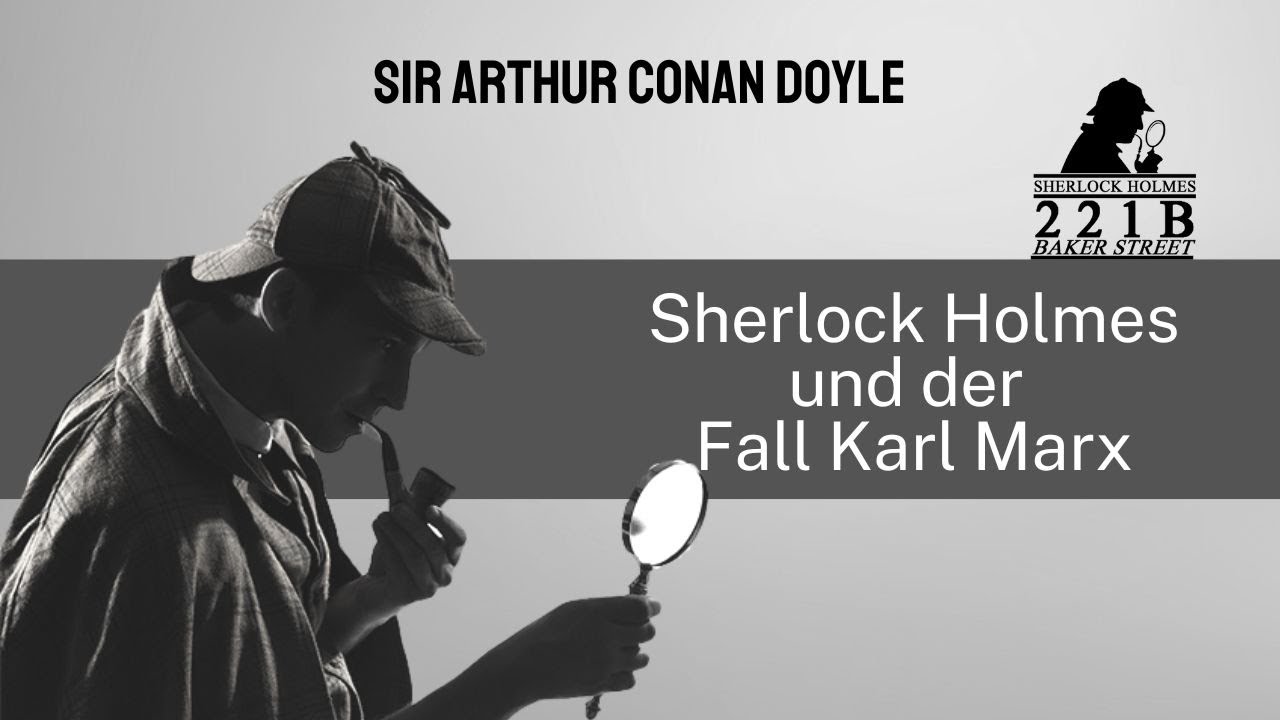 Arthur Conan Doyle - Sherlock Holmes und der Fall Karl Marx | Krimi ...