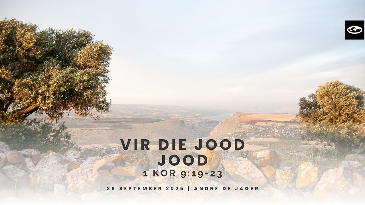 Sondagdiens 28 September 2025 | Vir die Jood Jood - 1 Kor 9:19-23 ...