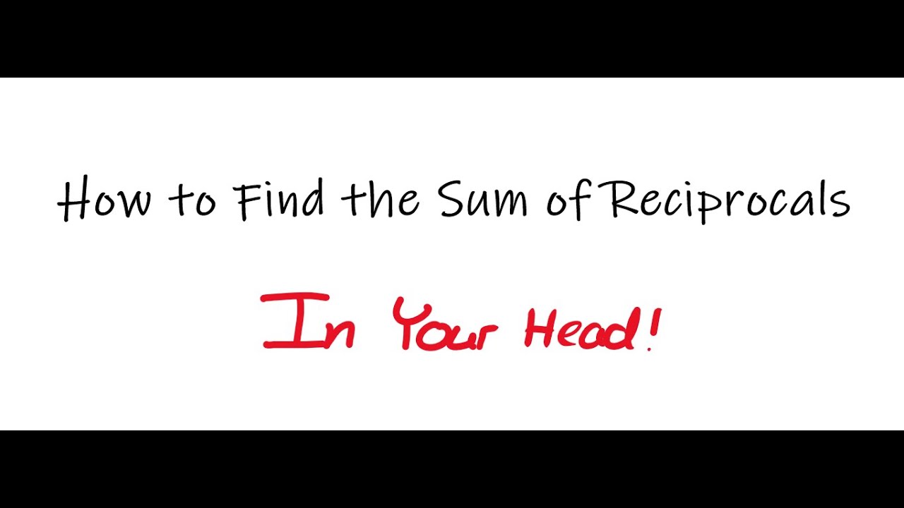 Sum of Reciprocals (TMSCA/UIL Number Sense) - YouTube