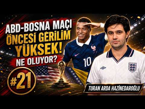 ABD - BOSNA MAÇI ÖNCESİ GERİLİM YÜKSEK! NE OLUYOR?