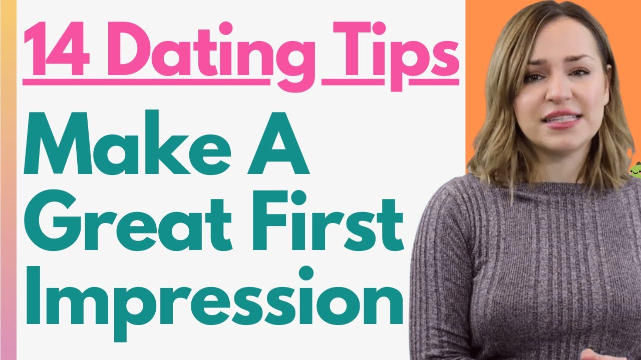 How To Make A Great First Impression With Women! 14 Tips To Keep In ...