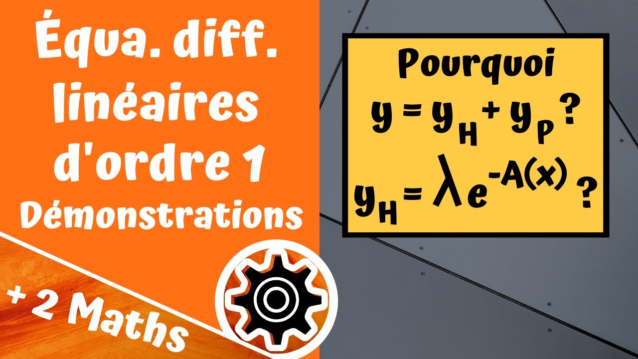 Équa. diff. linéaires d'ordre 1 - Démonstrations de cours - YouTube