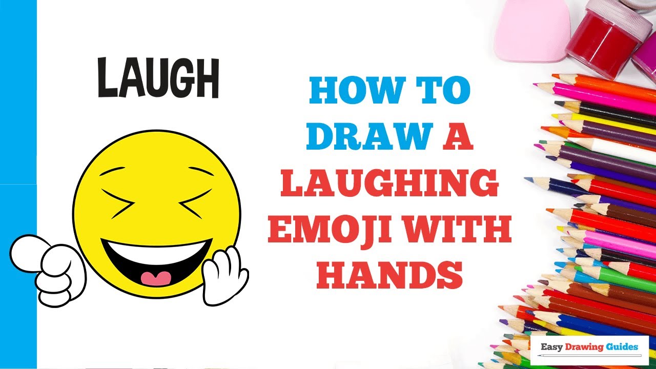 How to Draw a Laughing Emoji with Hands: Easy Step by Step Drawing ...