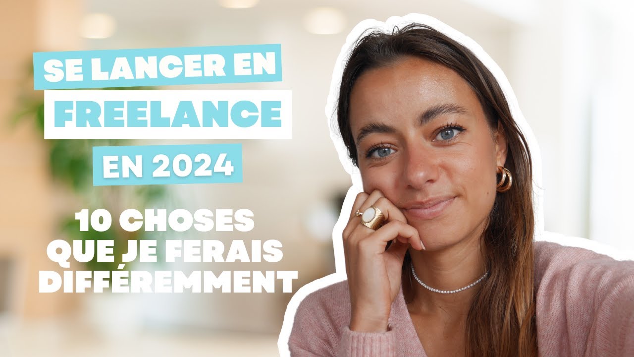 Se lancer en freelance en 2024 : ce que je ferais différemment 👩🏼‍💻 - YouTube