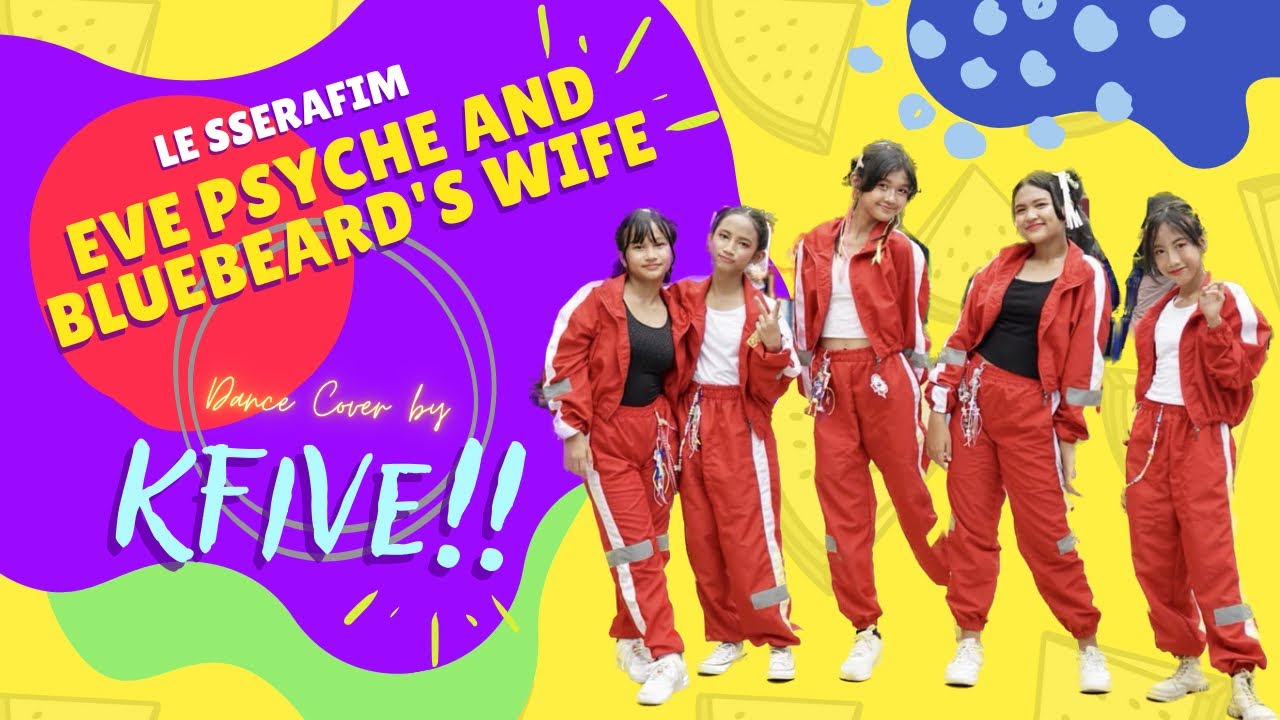 Eve, Psyche & the Bluebeard’s wife - LE SSERAFIM (dance cover by KFIVE!!) - YouTube