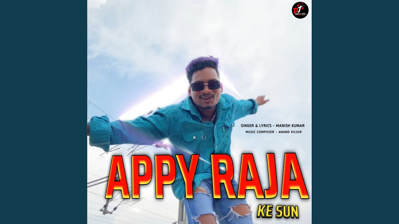 Appy Raja Ke Sun - YouTube